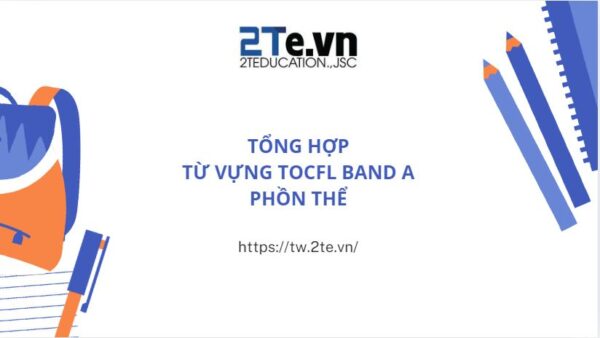 Tổng hợp từ vựng TOCFL Band A phồn thể File PDF - 2T Education